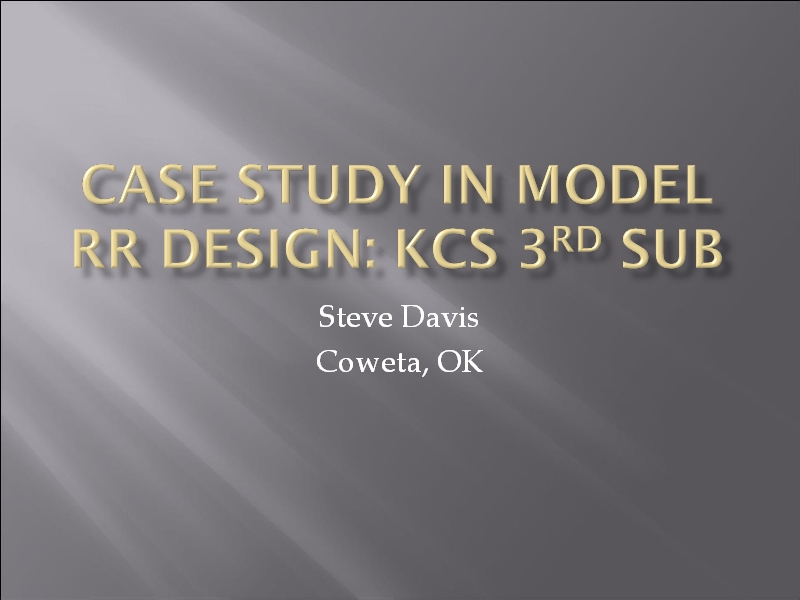 CASE STUDY IN MODEL RR DESIGN: KCS 3RD SUB